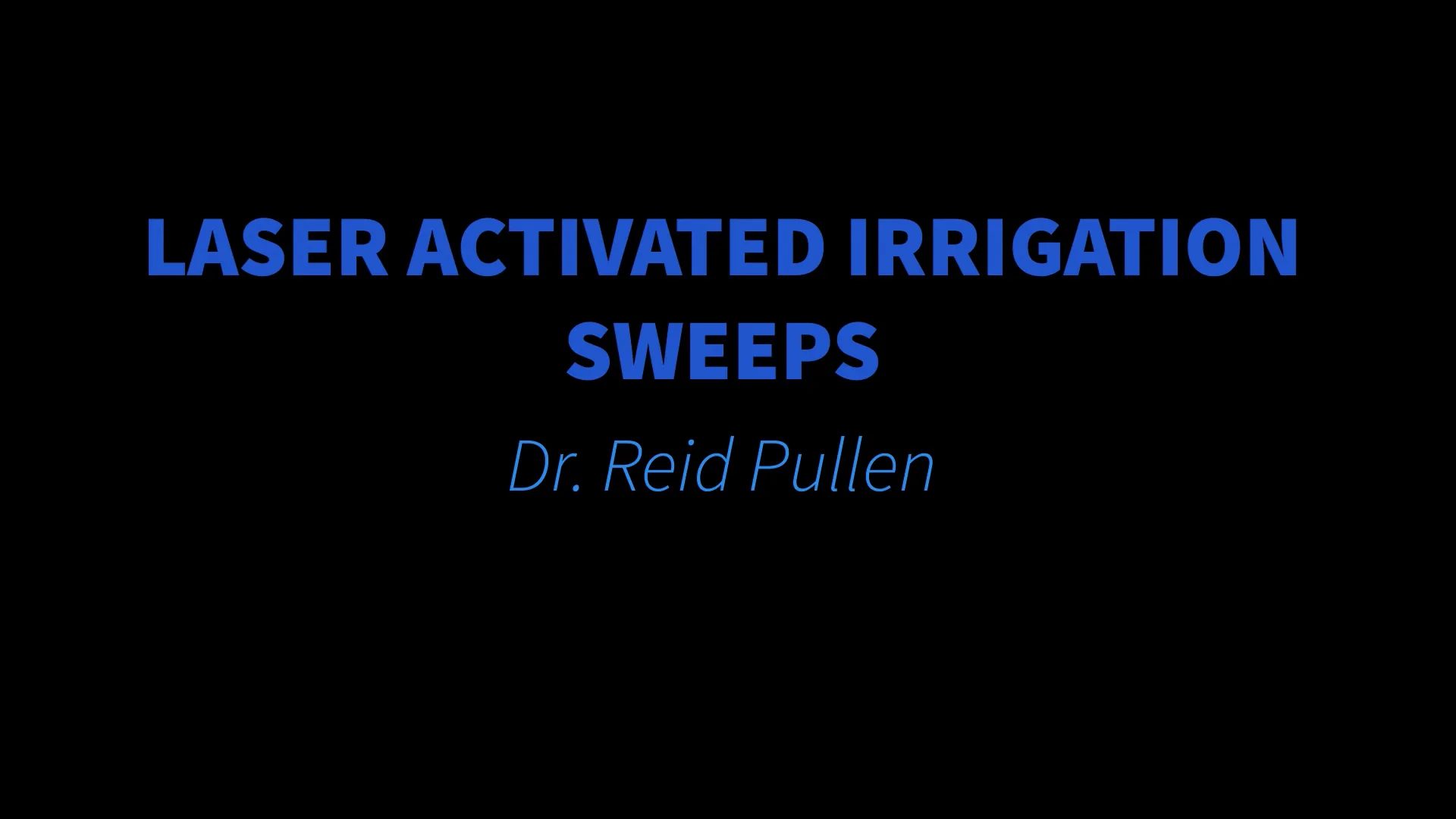 Laser Activated Irrigation SWEEPS