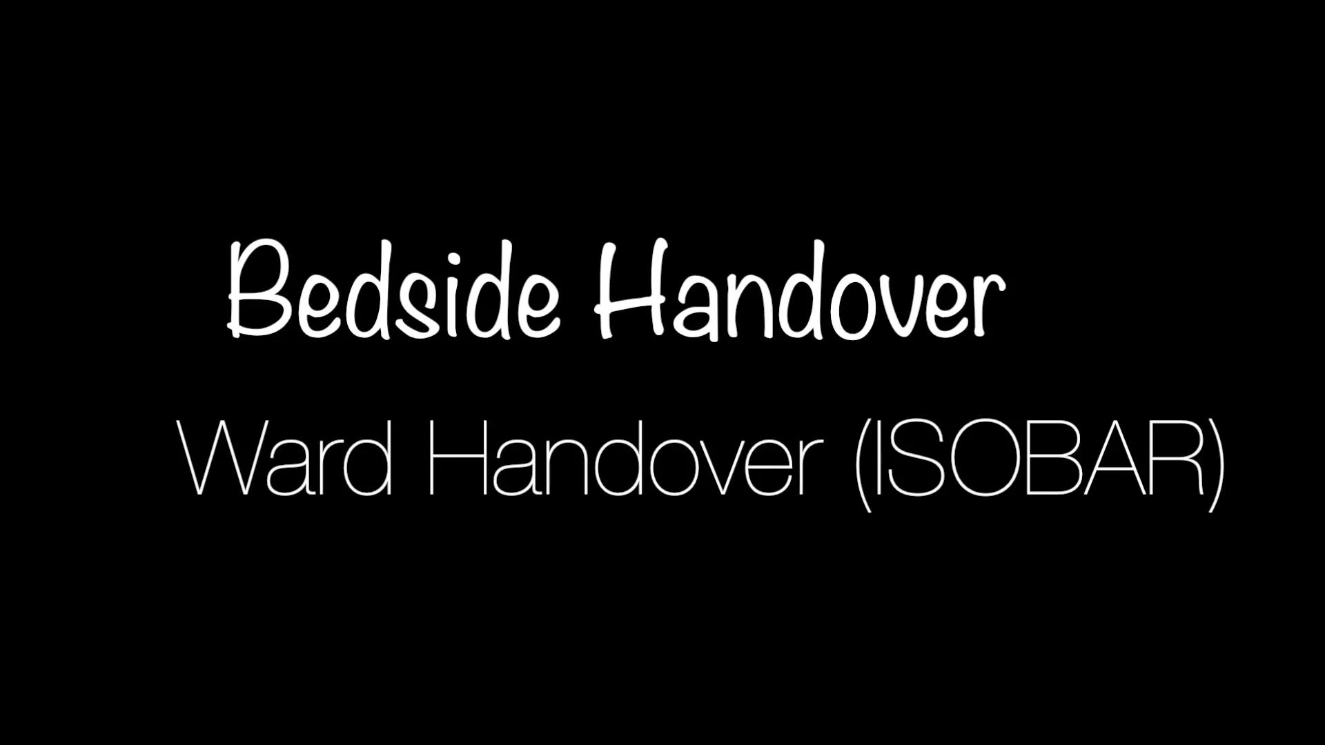 Bedside Handover - Ward Shift Change.mp4