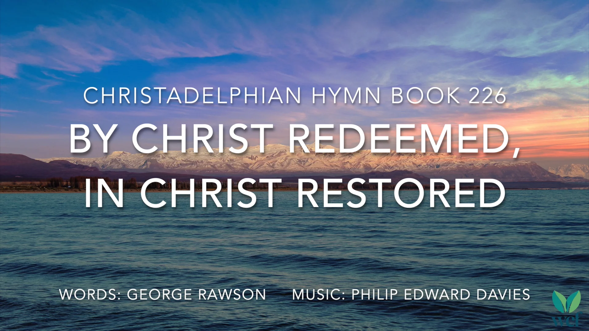 Hymn 226 - By Christ redeemed, in Christ restored