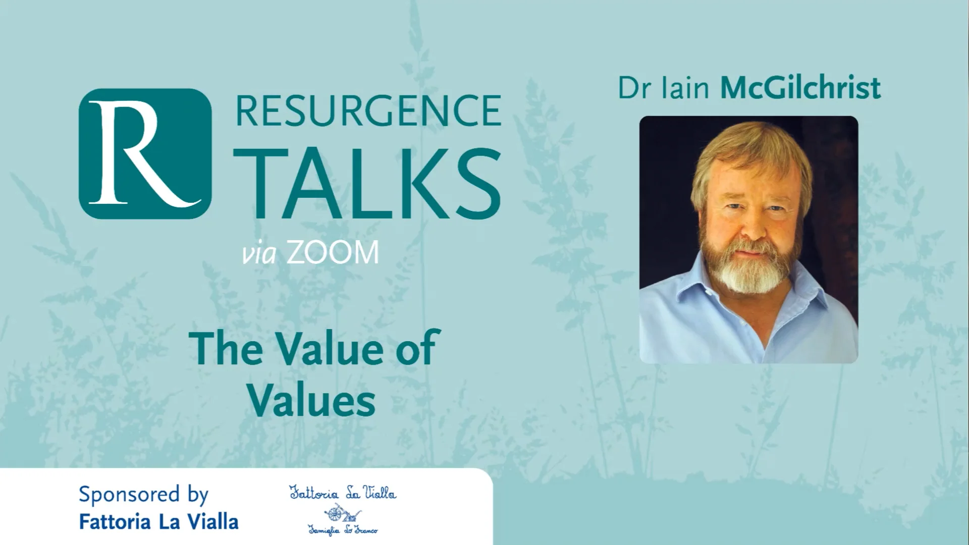 Resurgence Talks: Dr Iain McGilchrist, 'The Value of Values'
