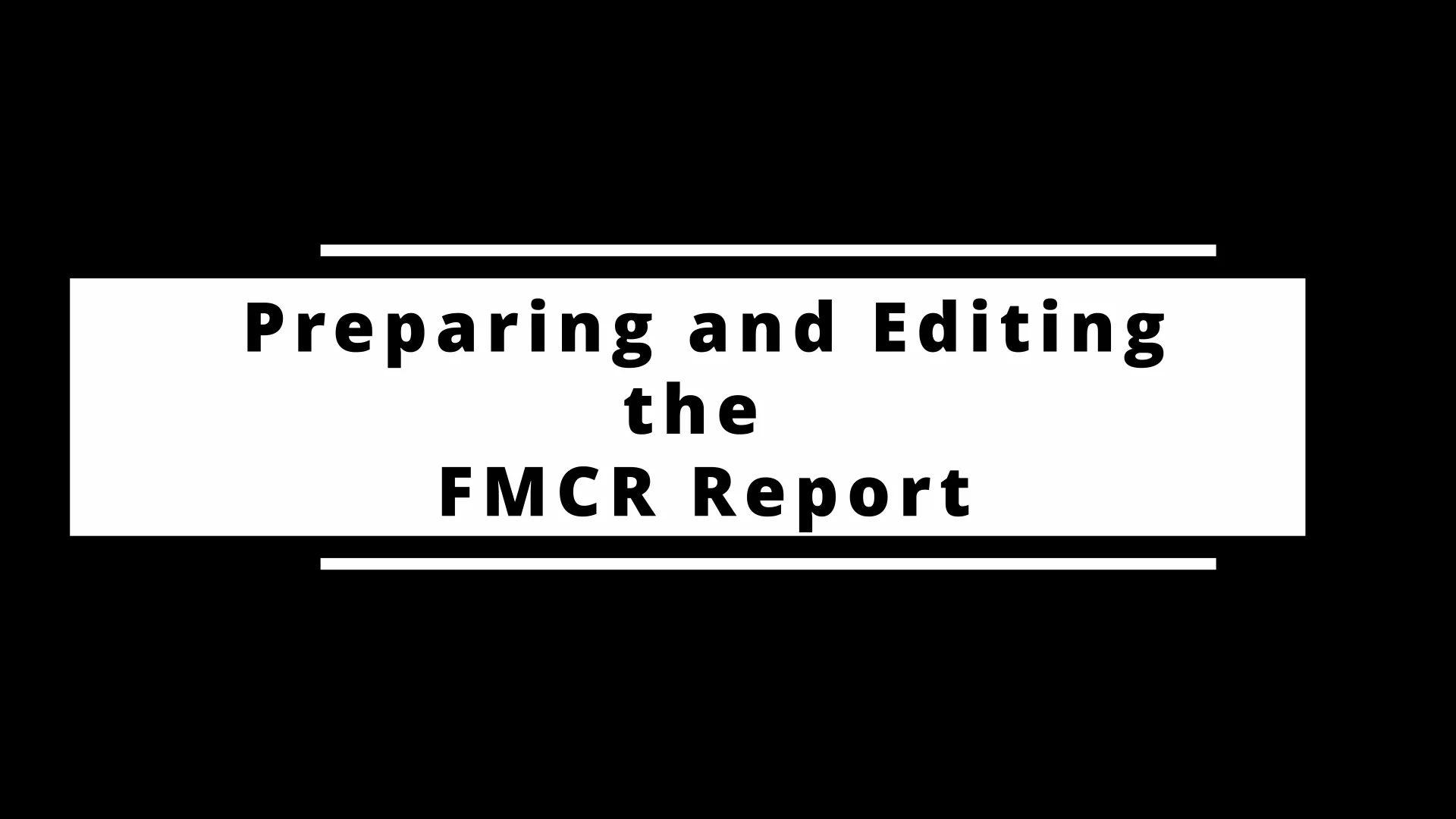Preparing and Editing an FMCR Report