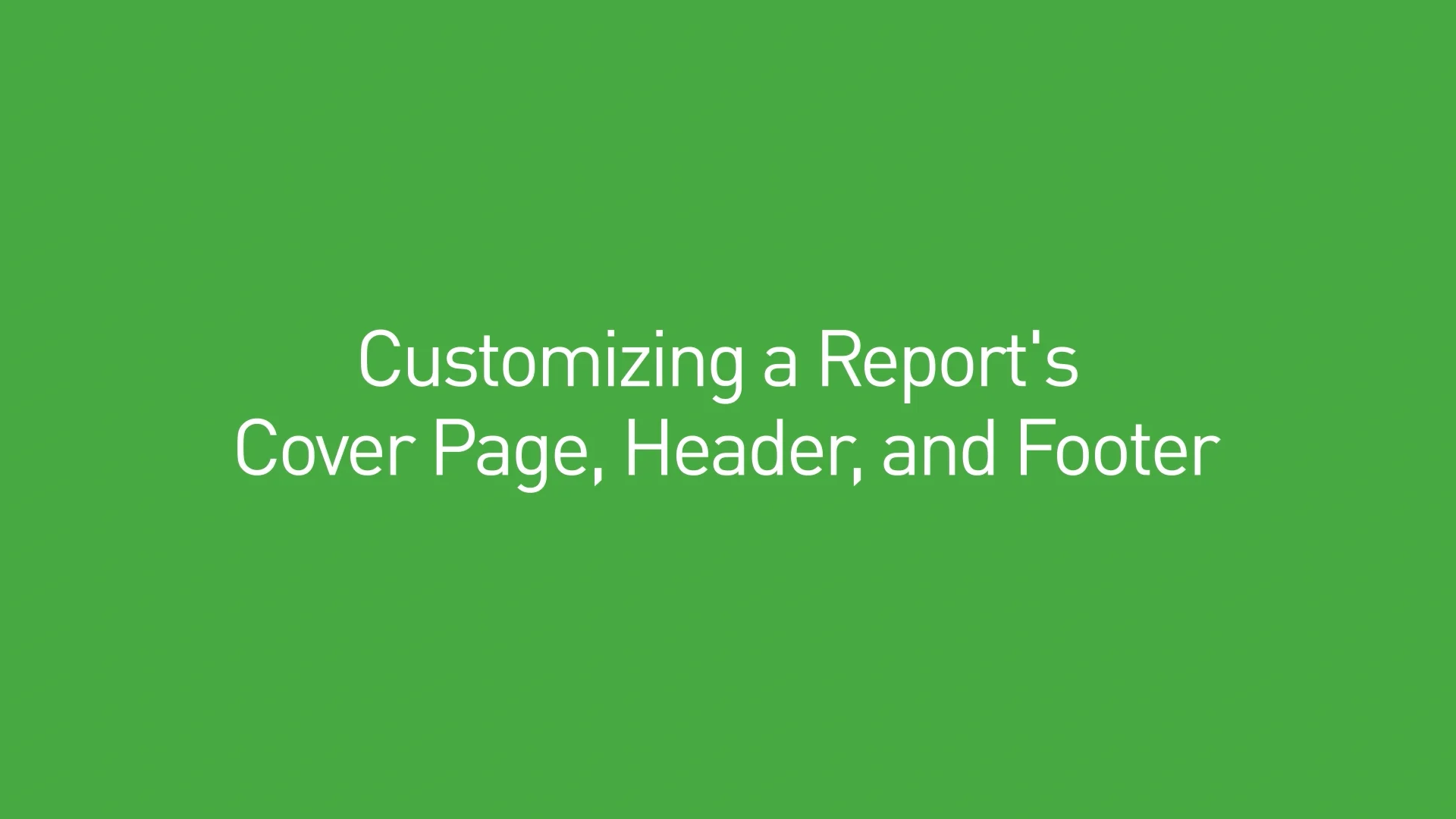 Customizing a Report's Cover Page, Header, and Footer
