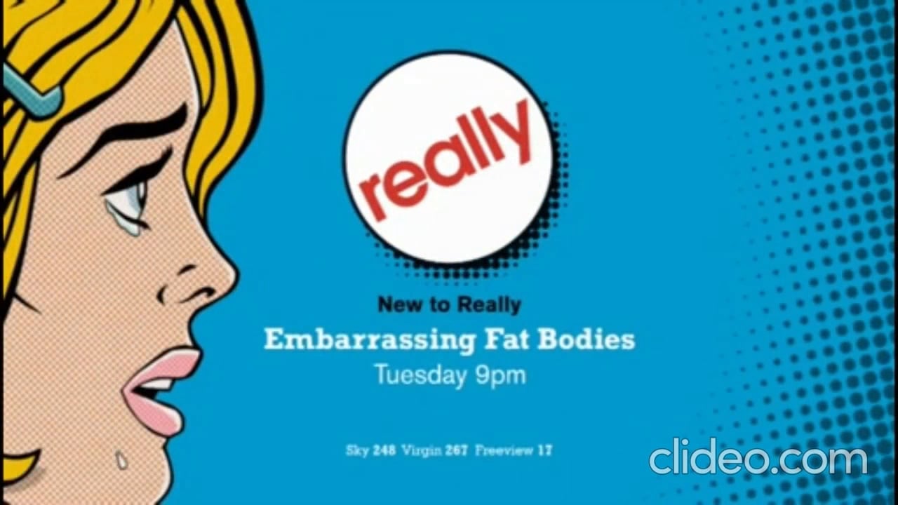 Really (UKTV) Embarrassing Fat Bodies Promo on Vimeo