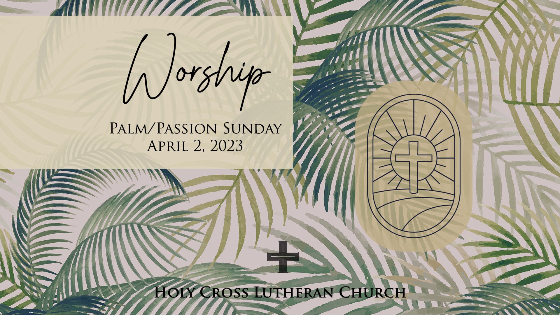 Worship - Palm Sunday, April 2, 2023