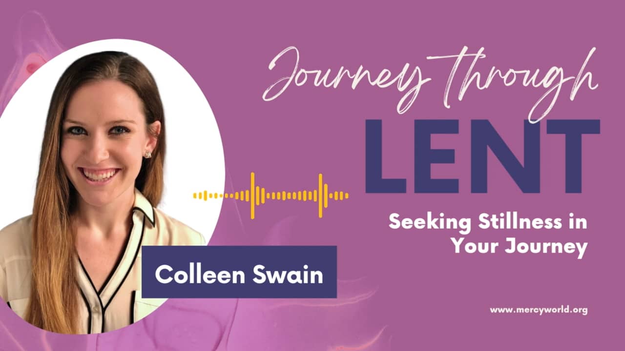 Mercy International Lenten Spirituality Series: Colleen Swain on Vimeo