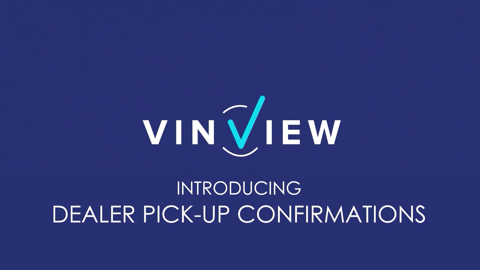 VINView Dealer Pick-Up Confirmations on Vimeo