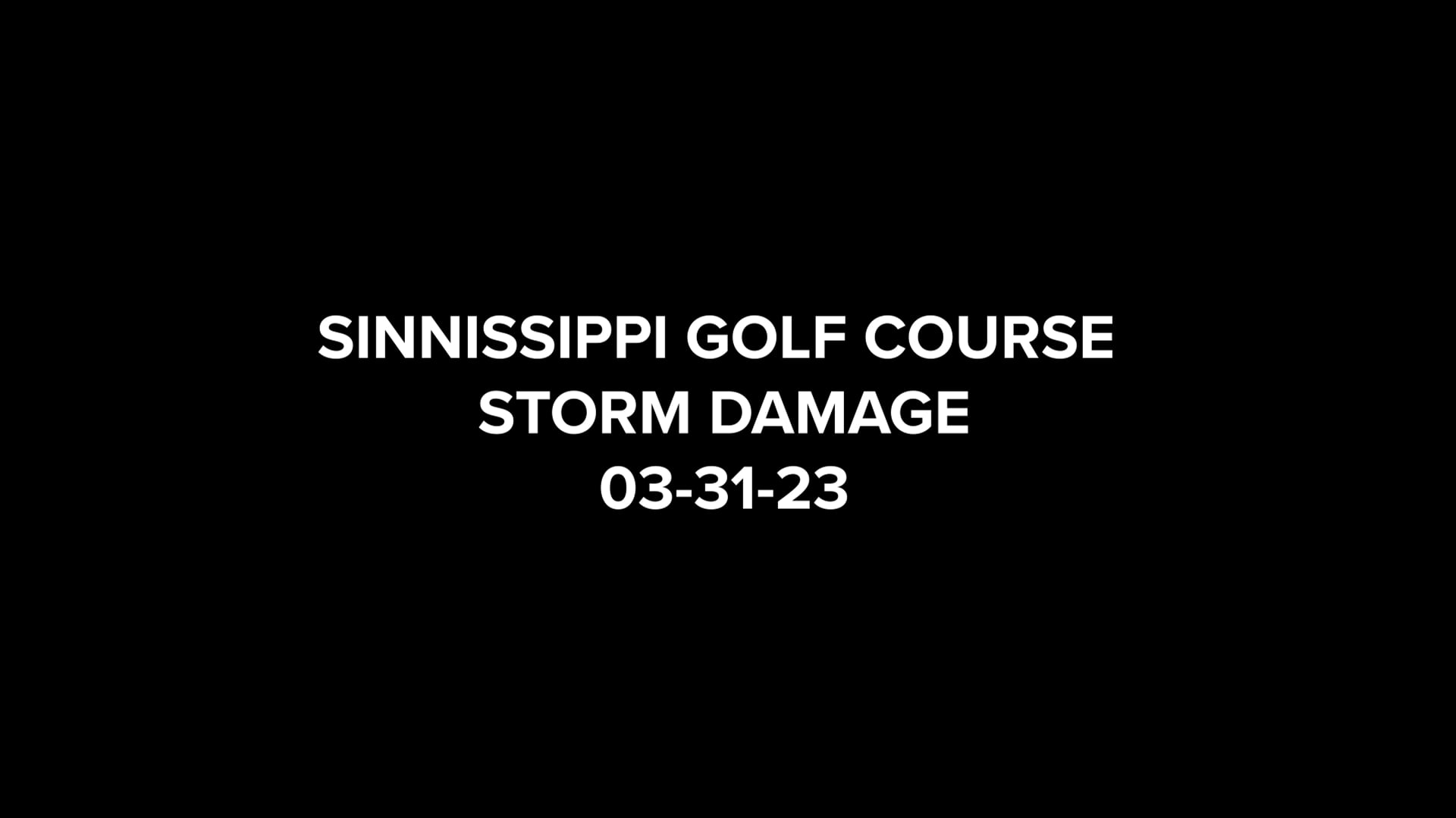 Sinnissippi GC Storm Damage 03-31-23 on Vimeo