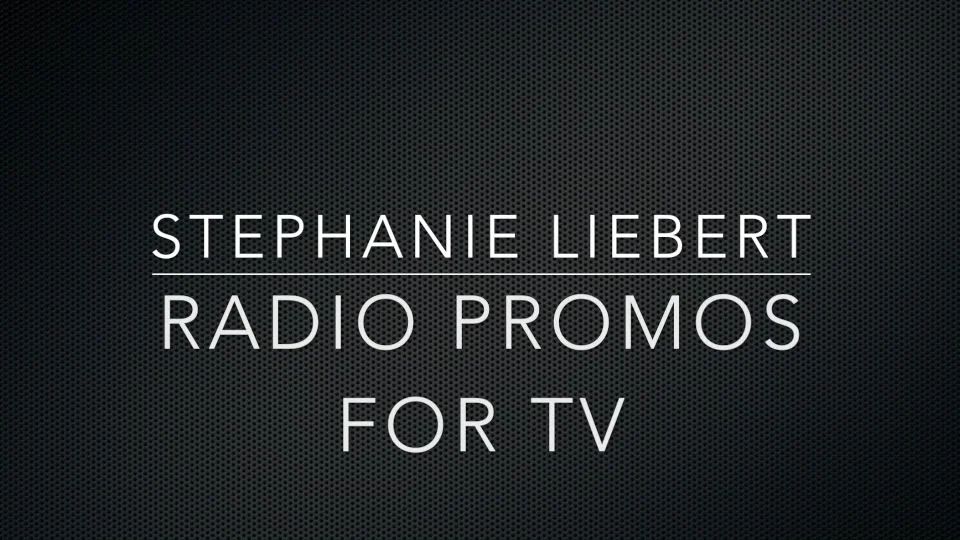 Stephanie Liebert Radio Promos for TV on Vimeo