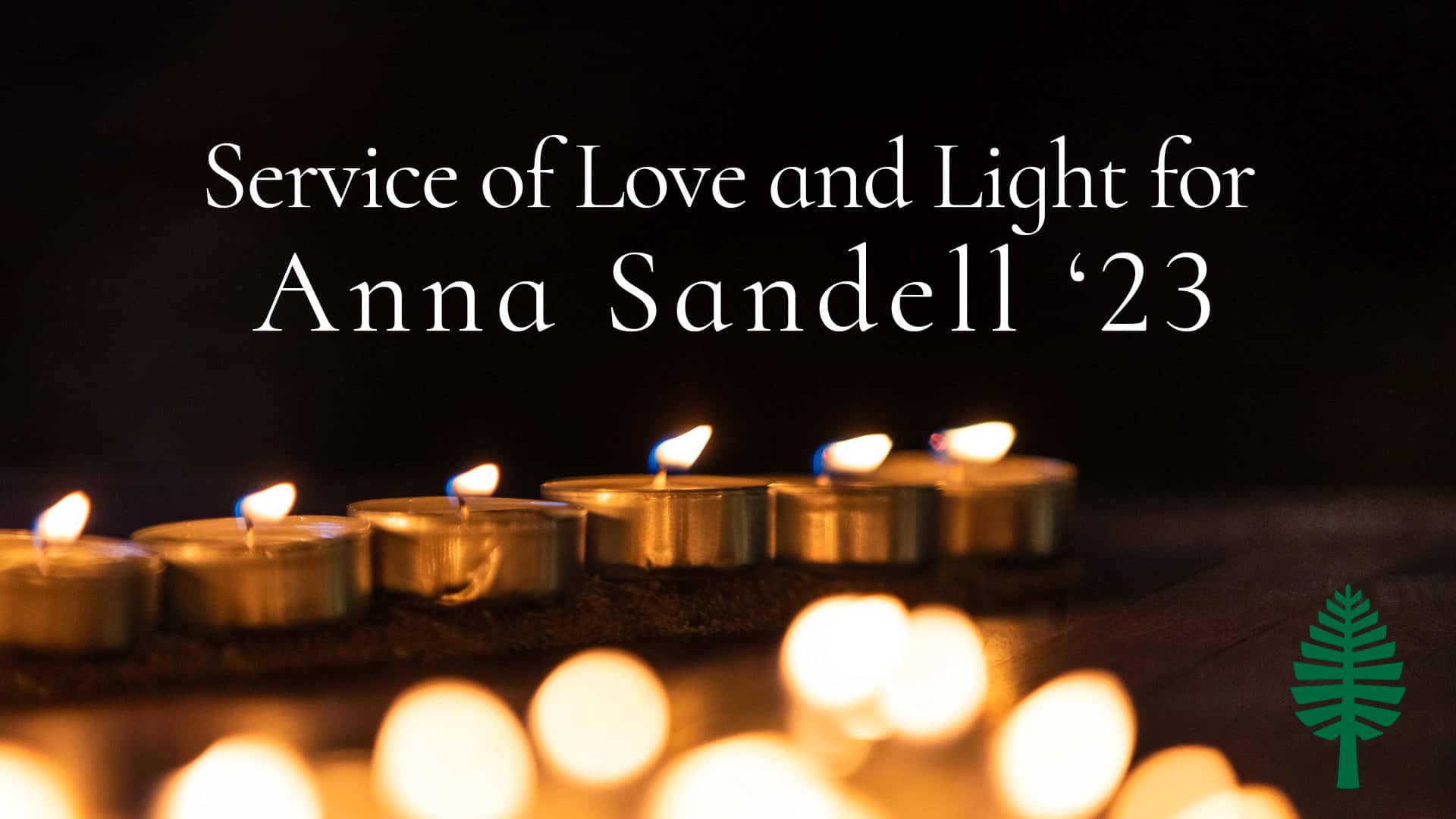 Service of Love and Light for Anna Sandell ‘23 on Vimeo