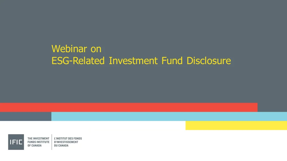 IFIC - Webinar on ESG-Related Investment Fund Disclosure on Vimeo