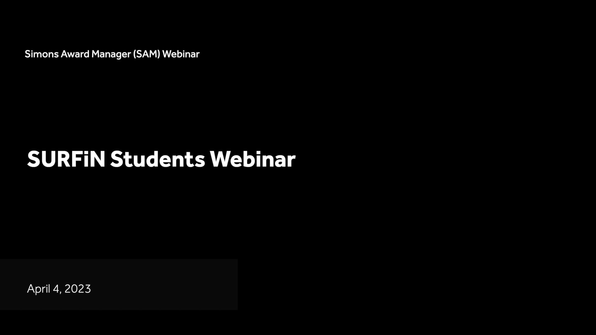 2023-4-4 Simons Award Manager (SAM) - SURFiN Students Webinar.mp4 on Vimeo