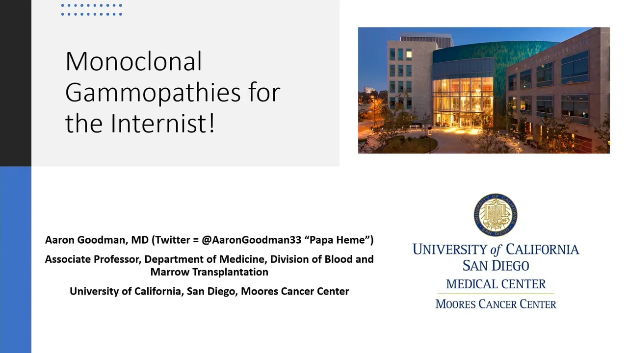 Monoclonal Gammopathies for the Internist - Aaron Goodman, MD
