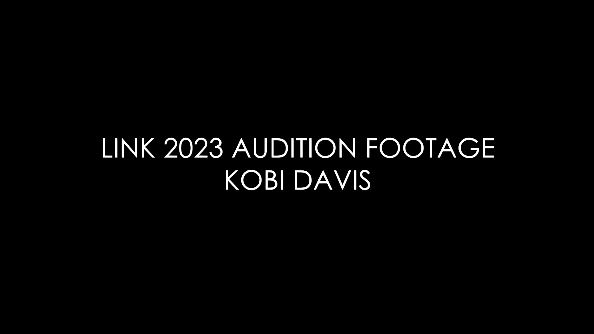 Kobi Davis Link 2023 Audition Footage.mp4 on Vimeo