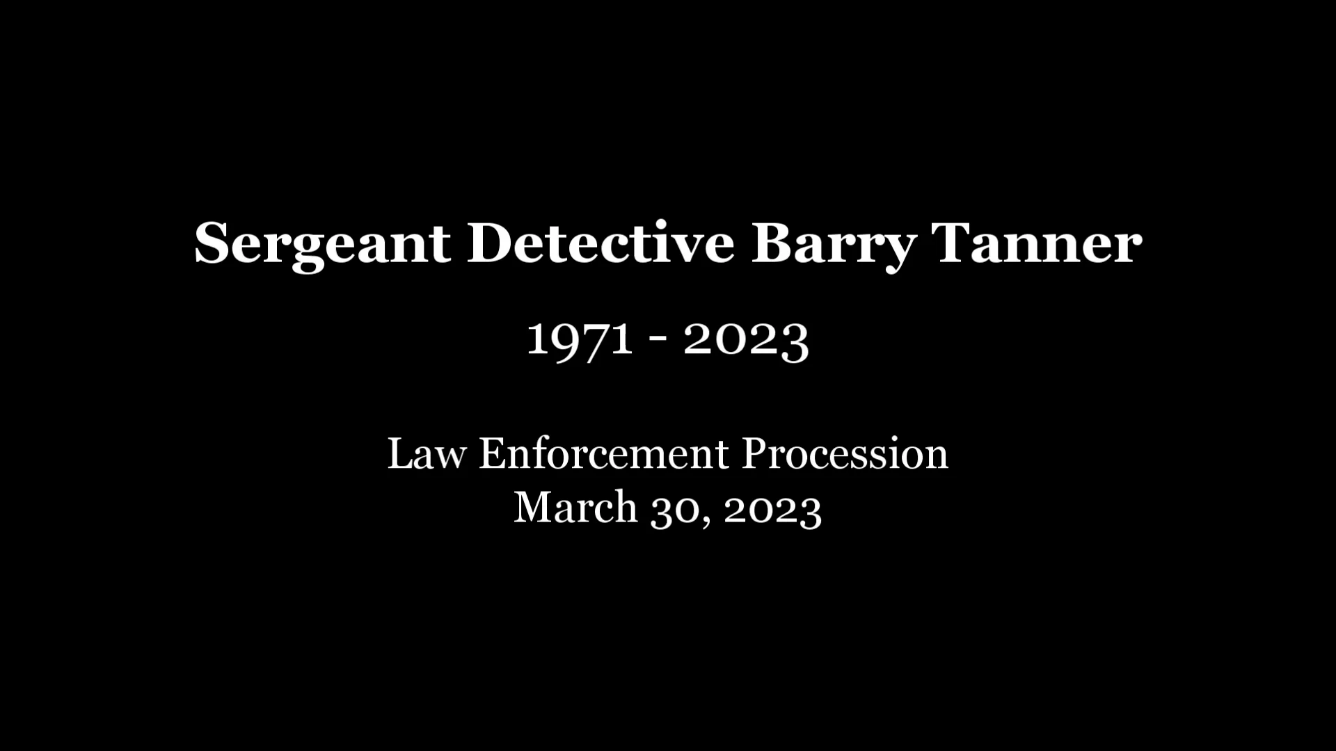 Law Enforcement Procession for Detective Sergeant Barry Tanner, March ...