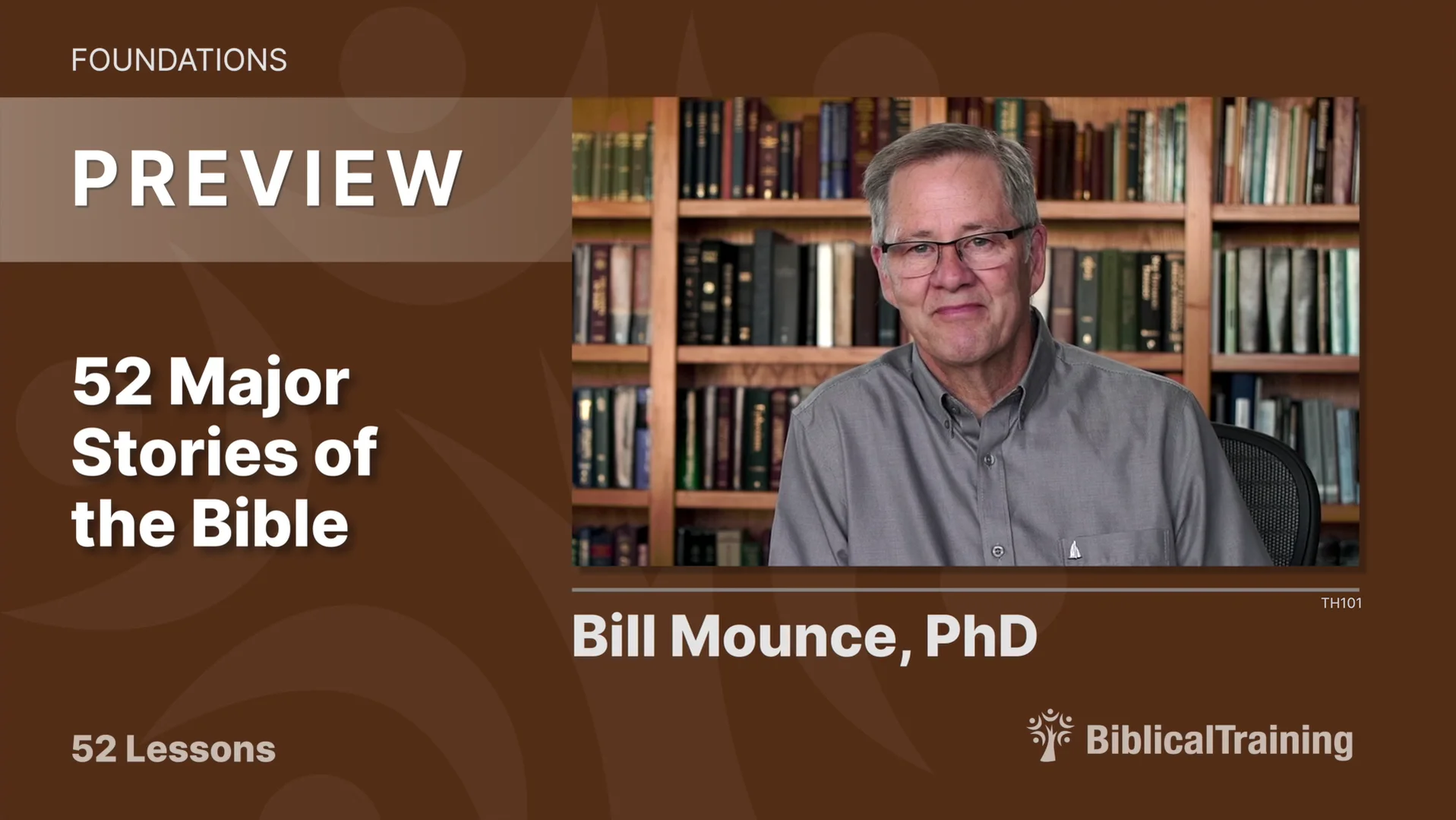 52 Major Stories of the Bible | Bill Mounce | TH101-00 Preview on Vimeo