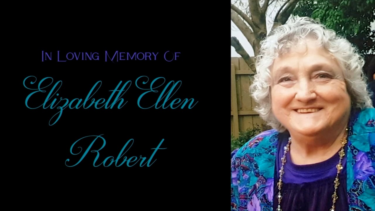 Elizabeth Ellen Robert - Funeral Service on Vimeo