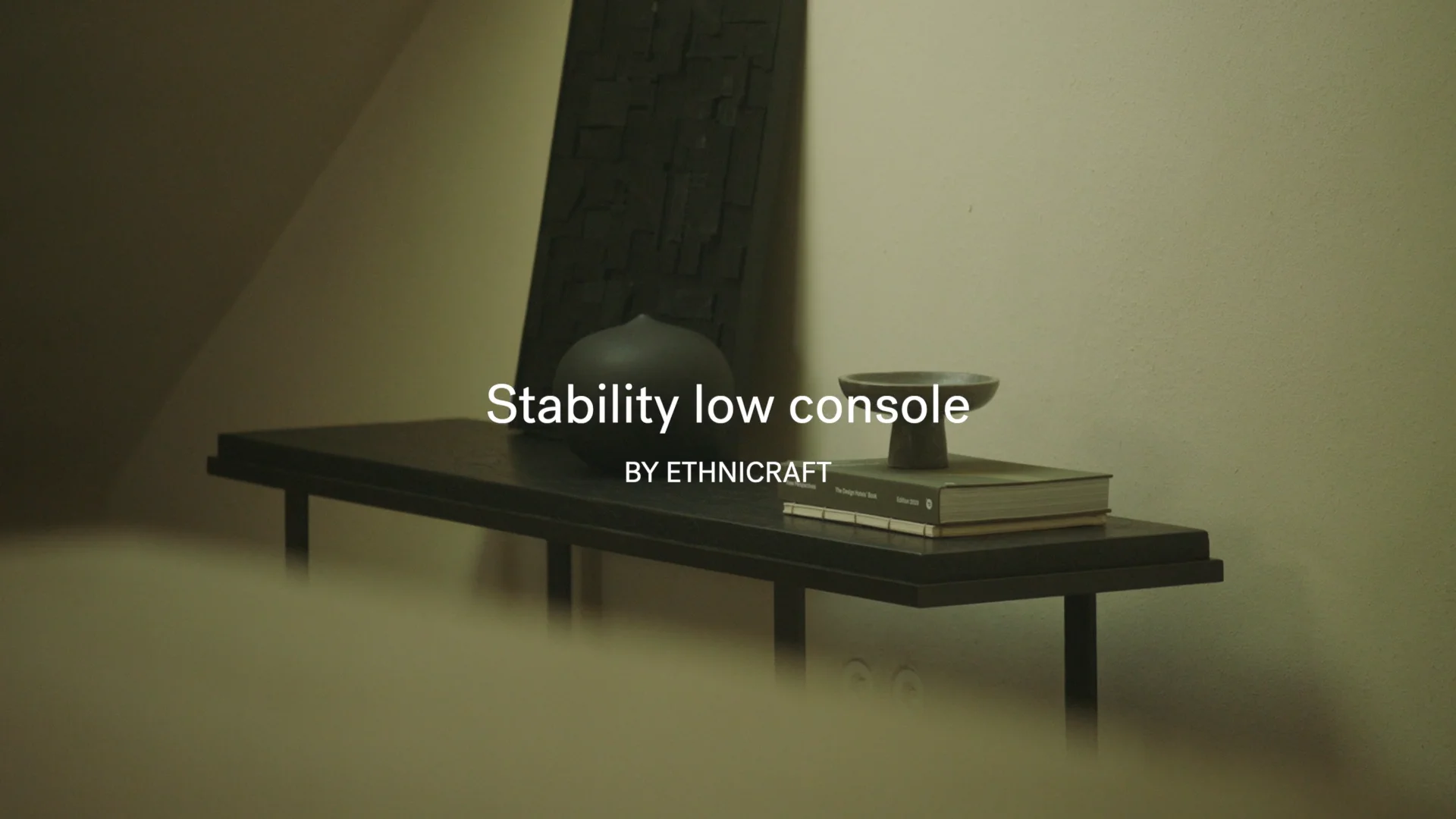Ethnicraft l Focus : Stability low console 16-9 on Vimeo
