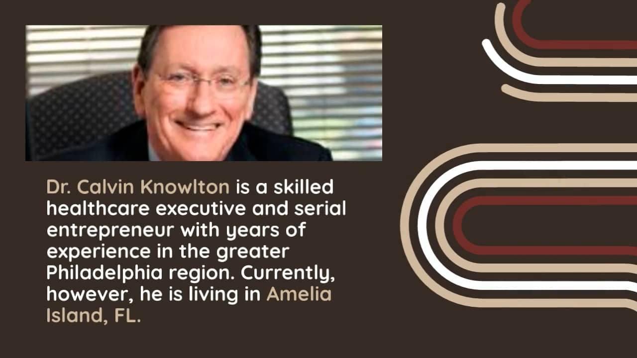 Dr. Calvin Knowlton | Healthcare Executive and Serial Entrepreneur ...