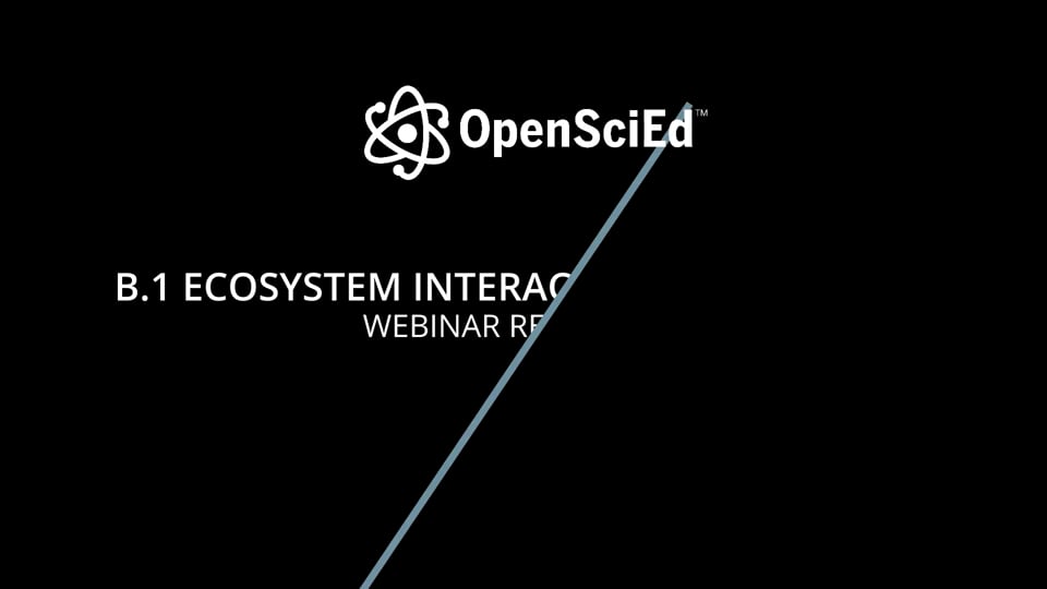 B.1 Ecosystem Interactions & Dynamics - OpenSciEd
