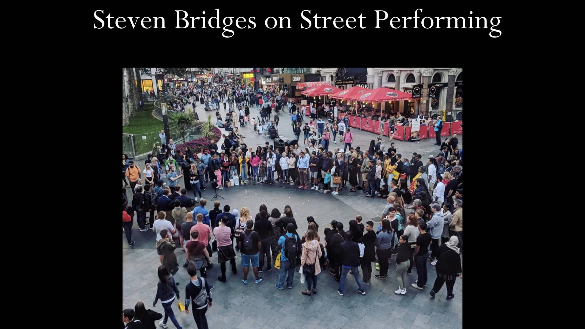 Steven Bridges Street Performing.mp4 on Vimeo