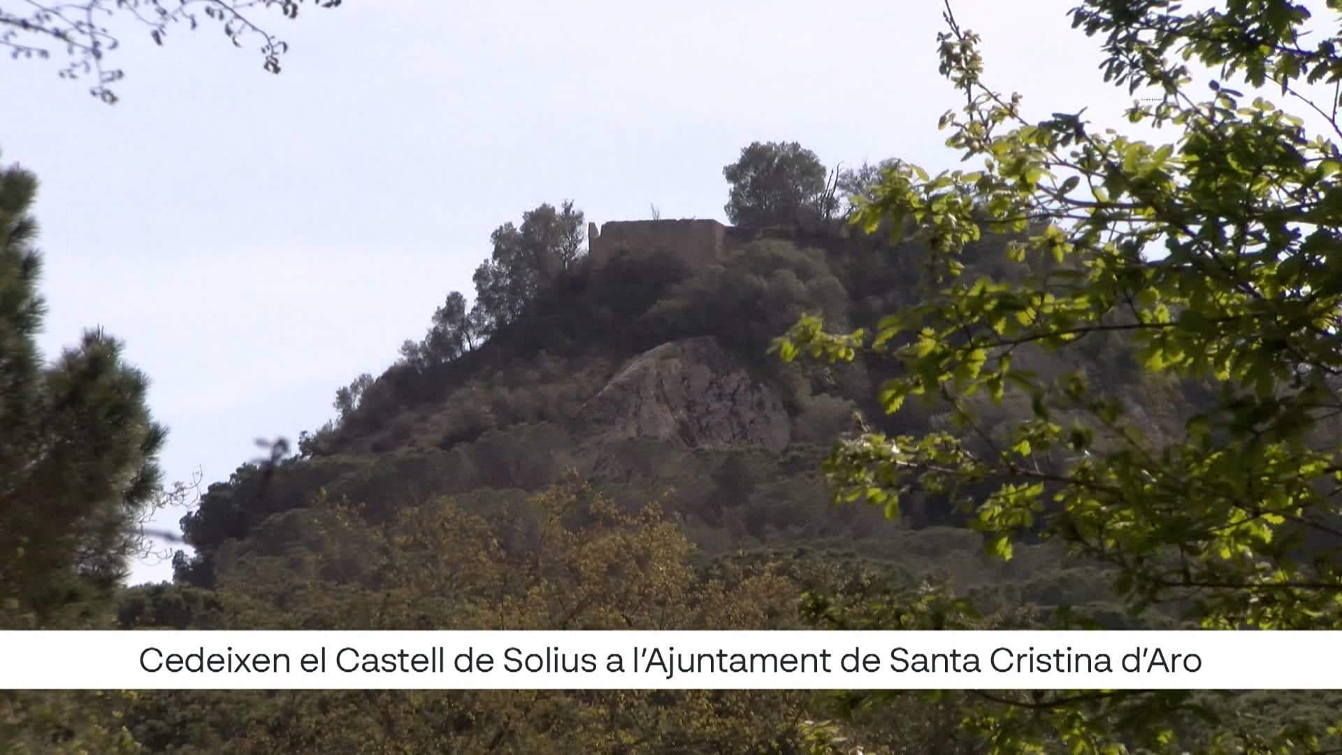 Cedeixen el Castell de Solius a l’Ajuntament de Santa Cristina d’Aro on ...