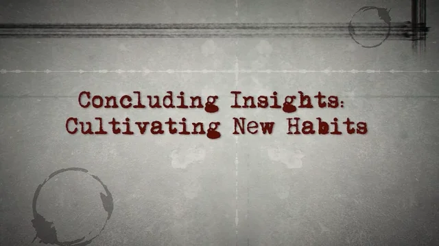 25: Concluding Insights: Cultivating New Habits on Vimeo