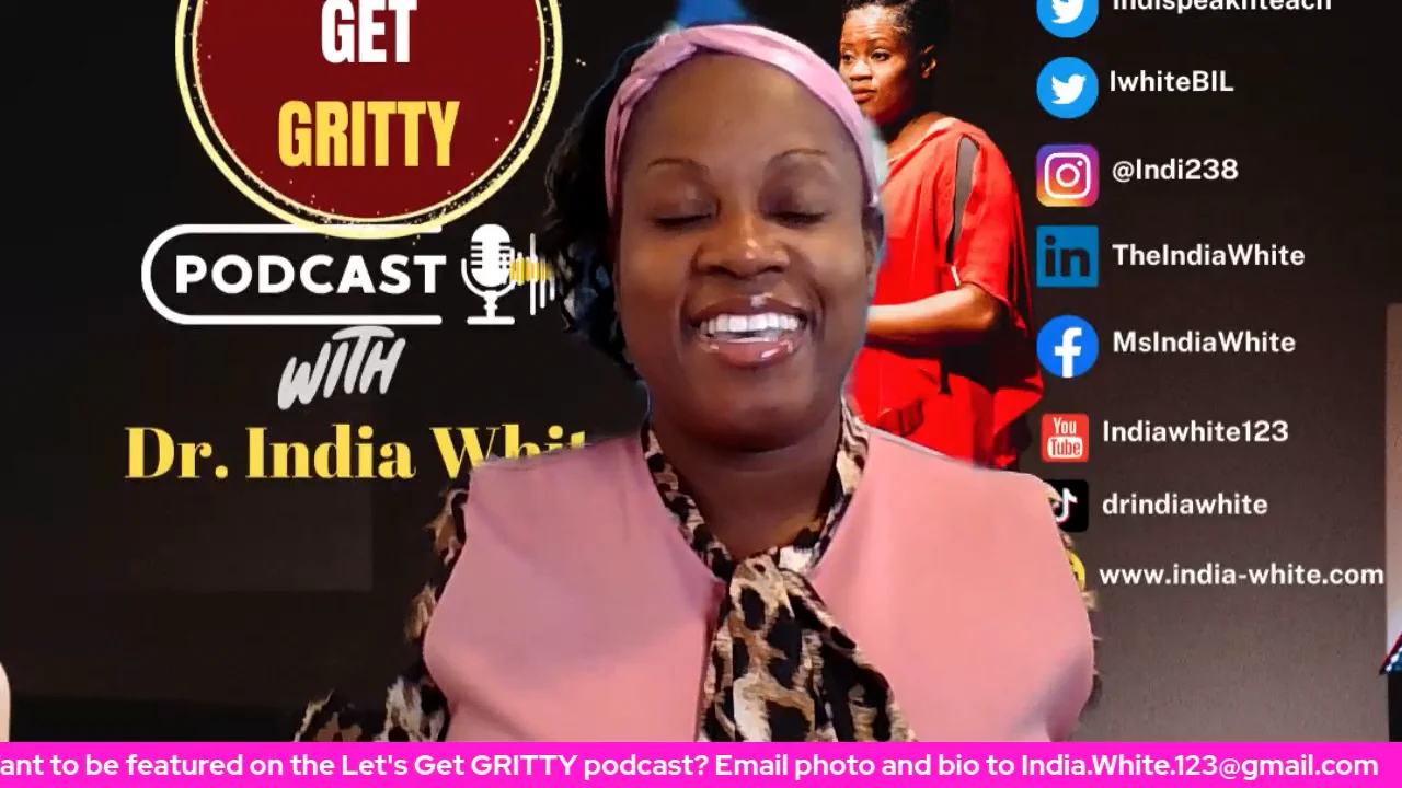 Let's Get Gritty Podcast with Dr. India White!