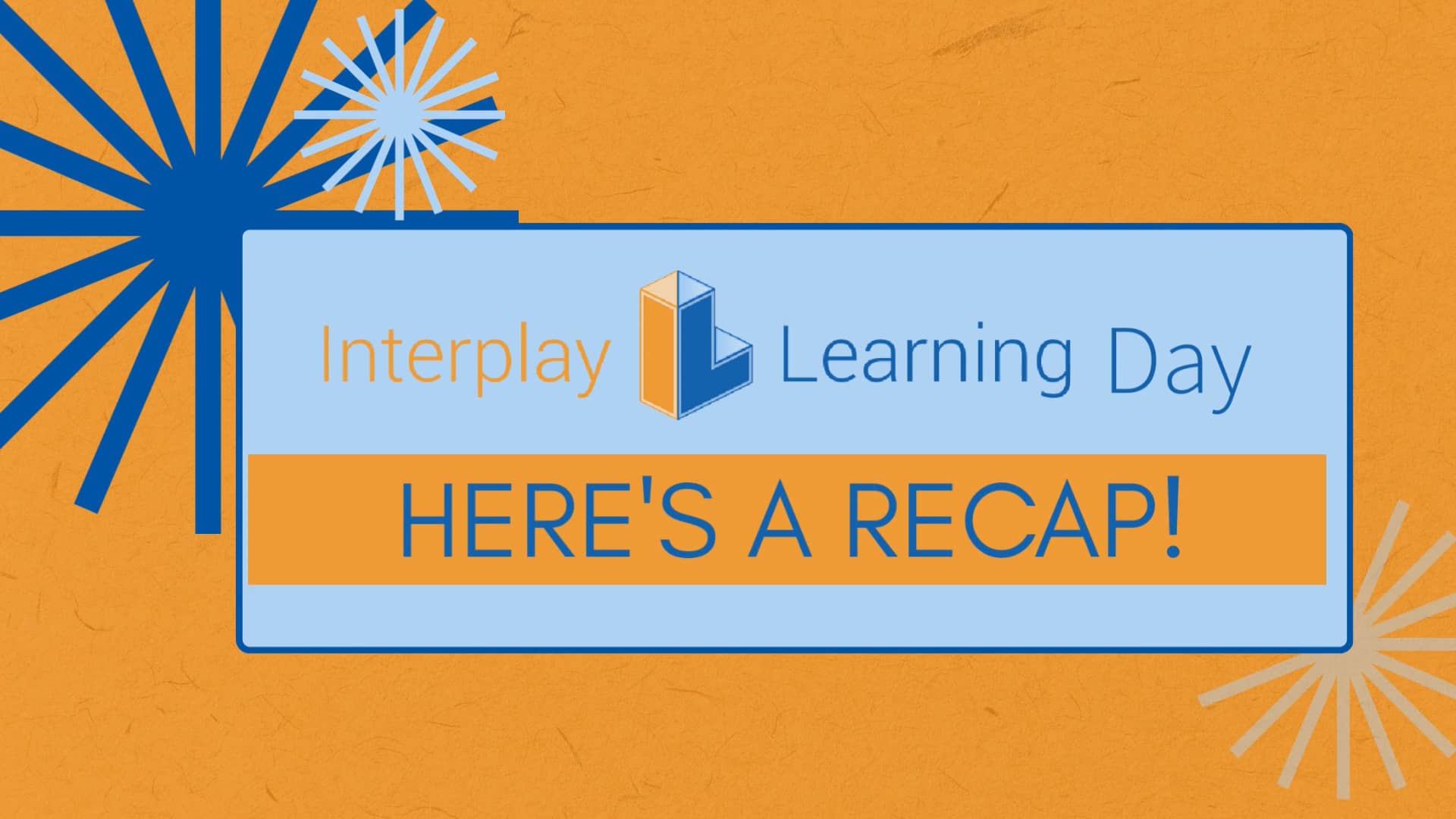 Interplay Learning Day Recap! on Vimeo