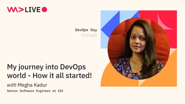 Megha Kadur - My journey into DevOps world - How it all started!