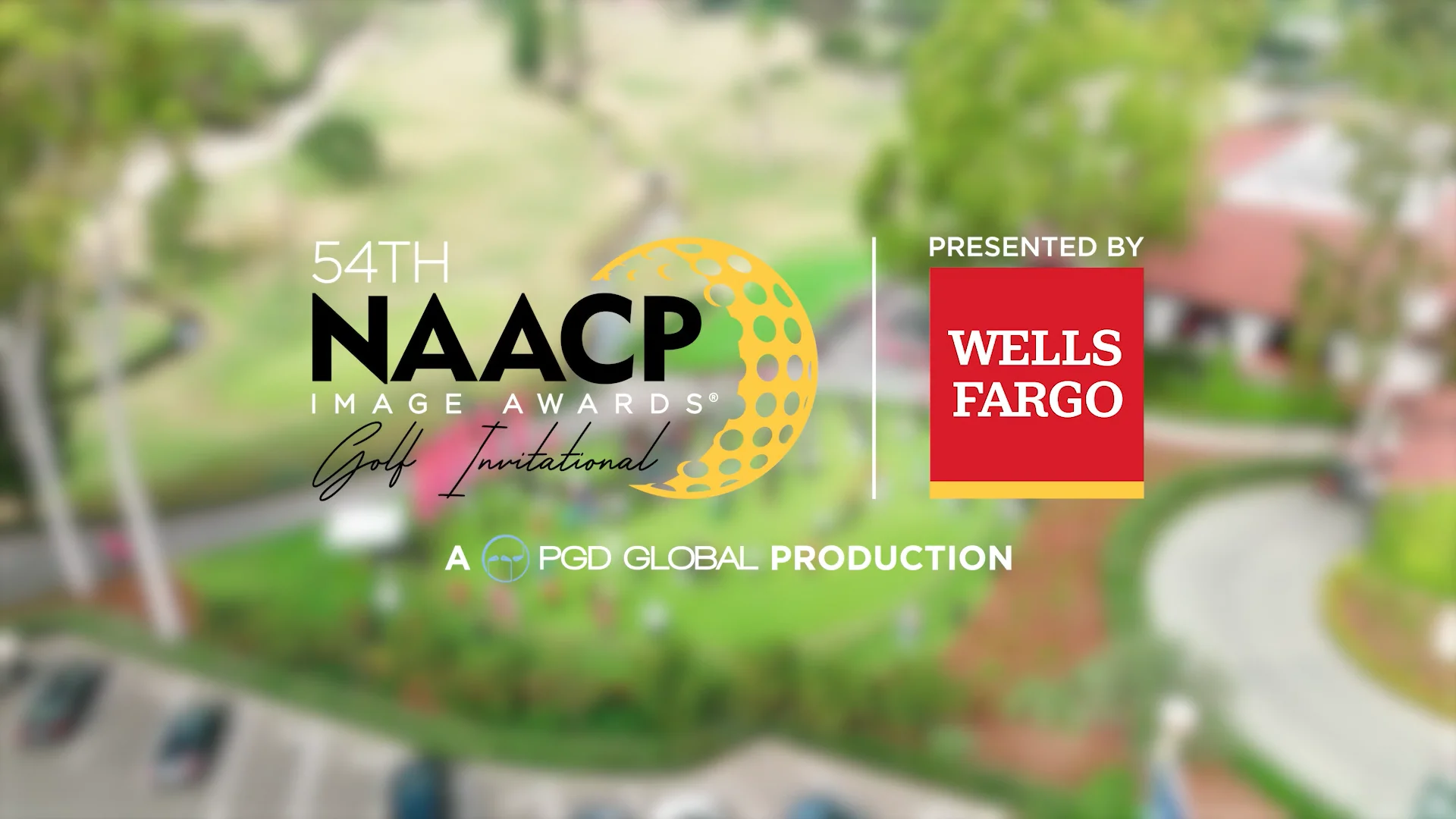 54th NAACP IMAGE AWARDS GOLF INVITATIONAL presented by WELLS FARGO, A PGD Global Production