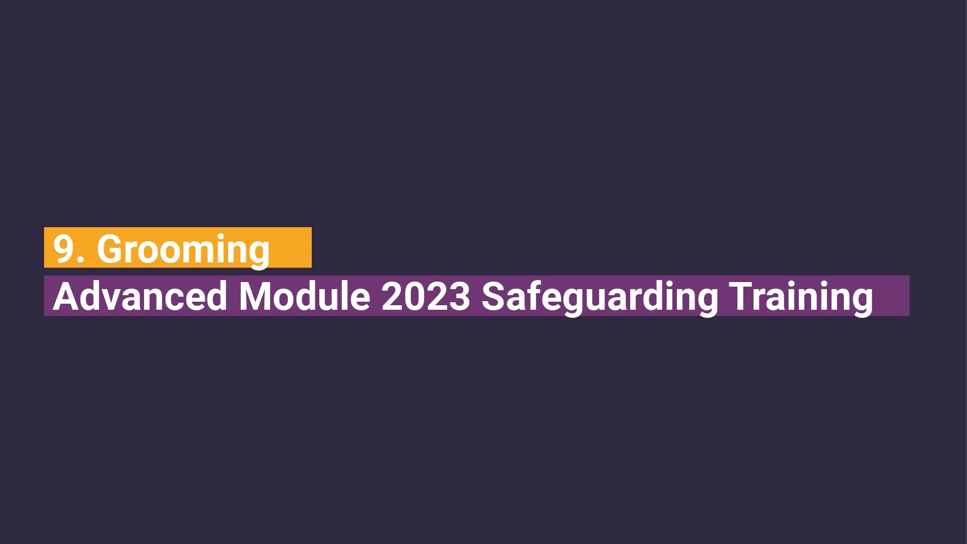 9. Grooming | Advanced Module 2023 Safeguarding Training