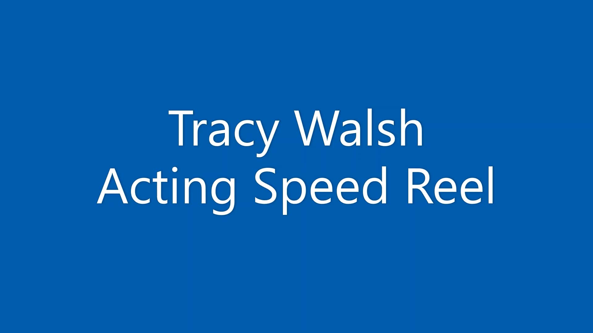Tracy Walsh Acting Speed Reel on Vimeo