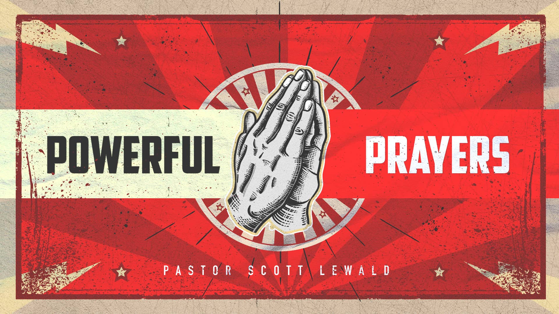 Powerful Prayers: Part 1 - Pastor Scott Lewald on Vimeo