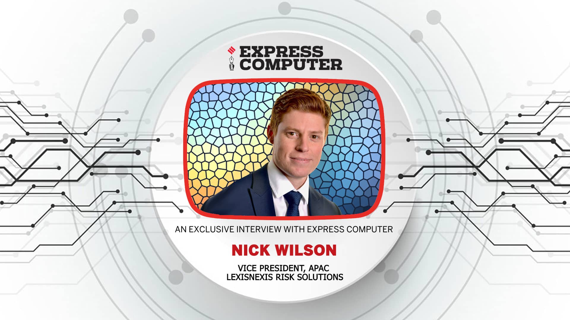 Nick Wilson, Vice President, APAC at LexisNexis Risk Solutions on Vimeo