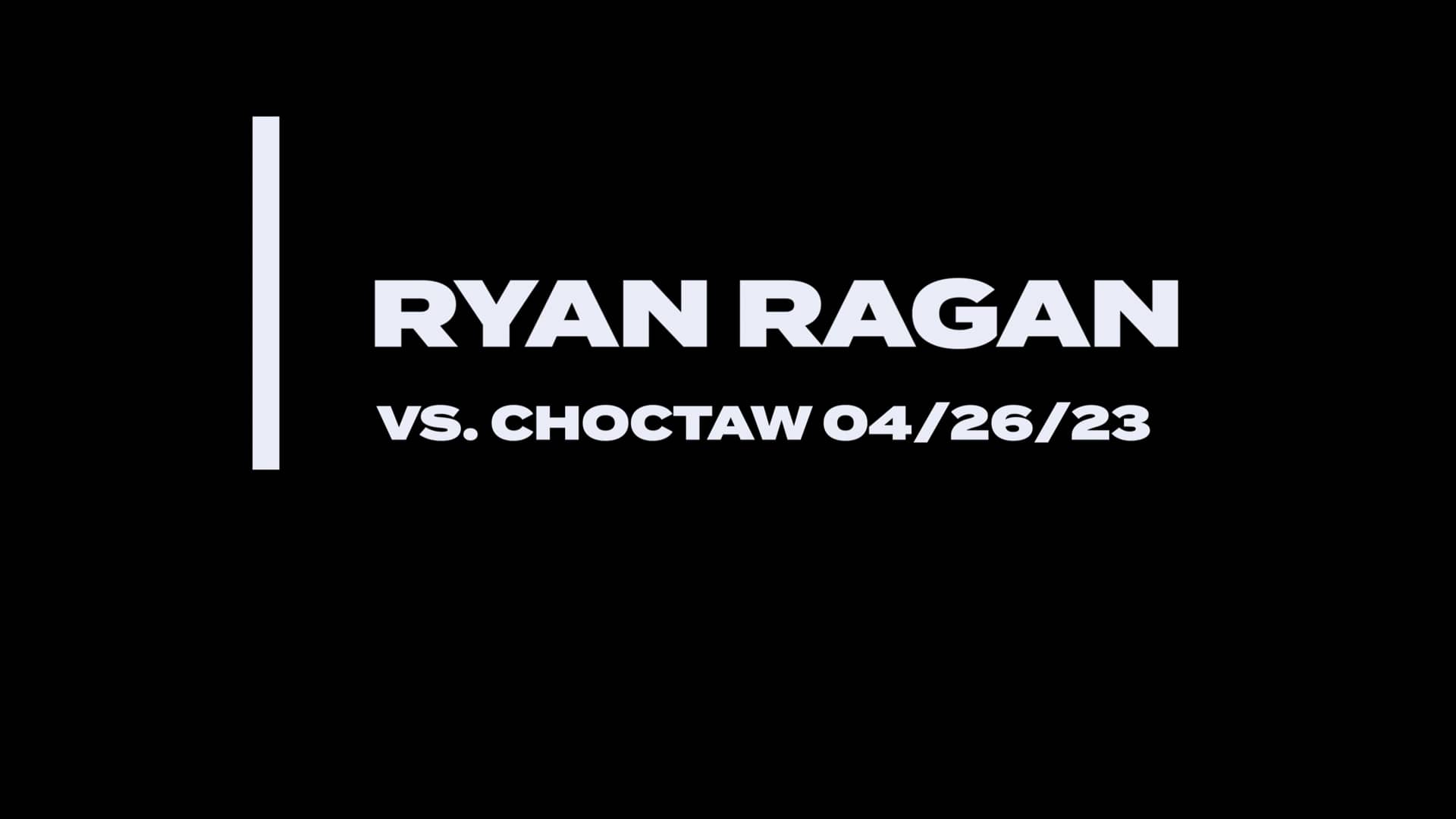Ryan Ragan_2023-04-26 Choctaw on Vimeo