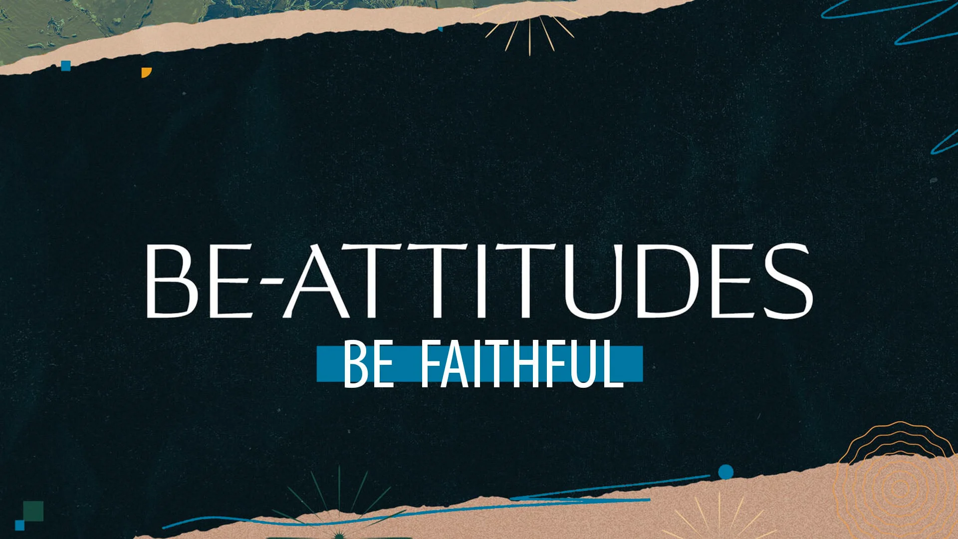 Be-Attitudes Be Faithful