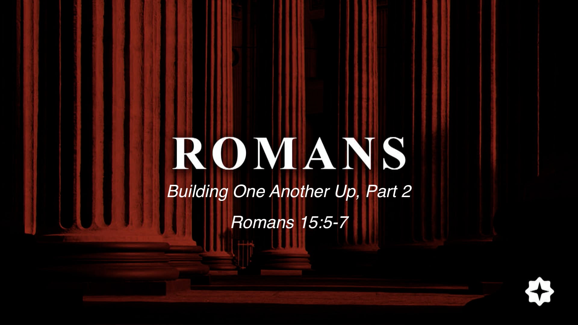 Building One Another Up, Part 2 - Romans 15:5-7 on Vimeo