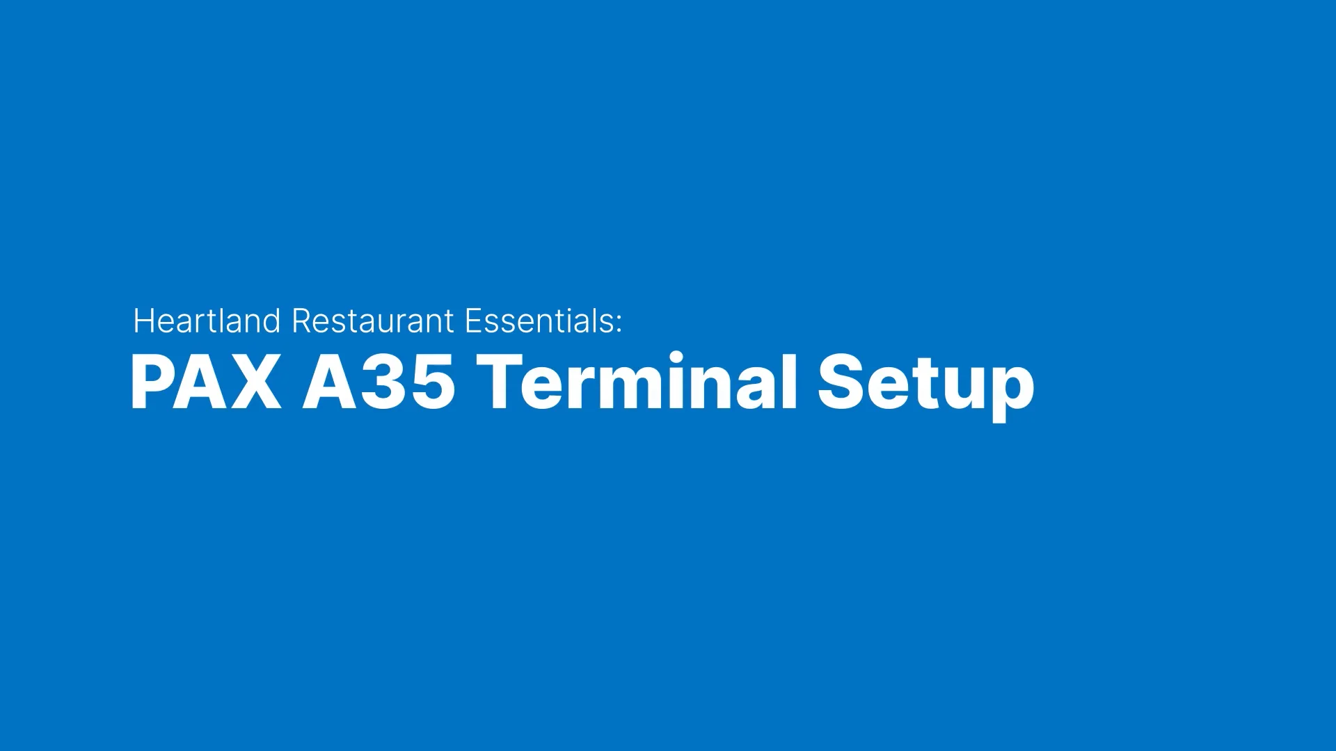 Heartland Restaurant Essentials: PAX A35 Terminal Setup on Vimeo