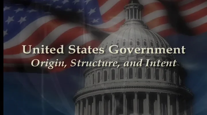 United States Government: Origin, Structure, and Intent (2003)