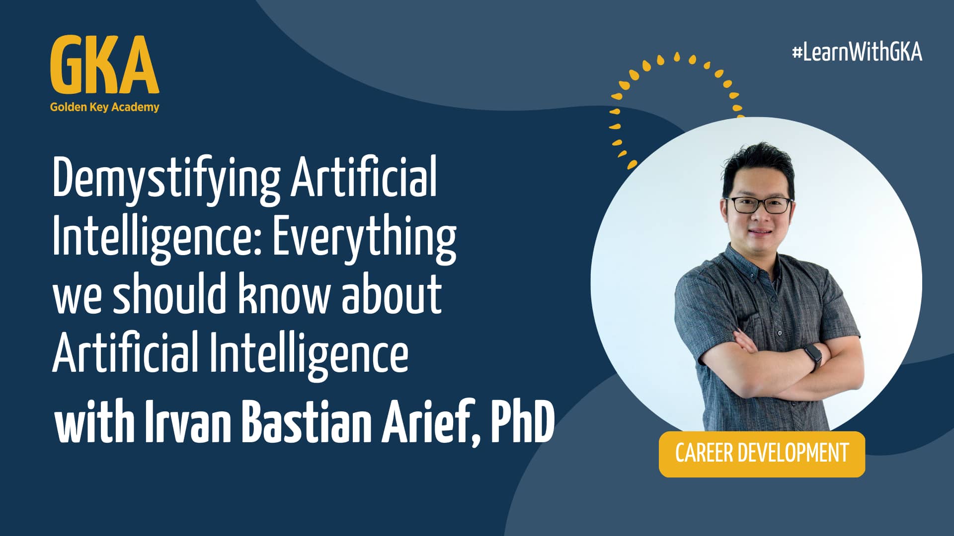 Demystifying Artificial Intelligence: Everything we should know about Artificial Intelligence ...