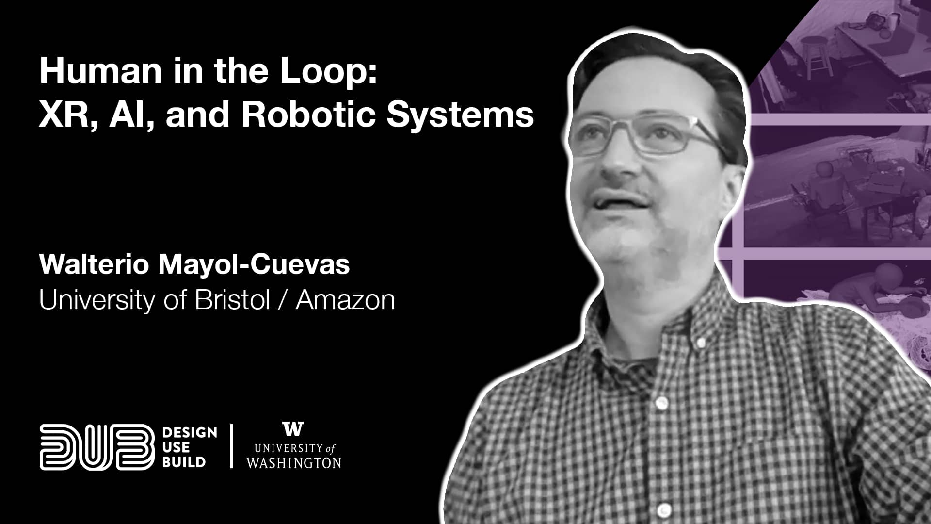 Walterio Mayol-Cuevas - Human in the Loop: XR, AI, and Robotic Systems ...