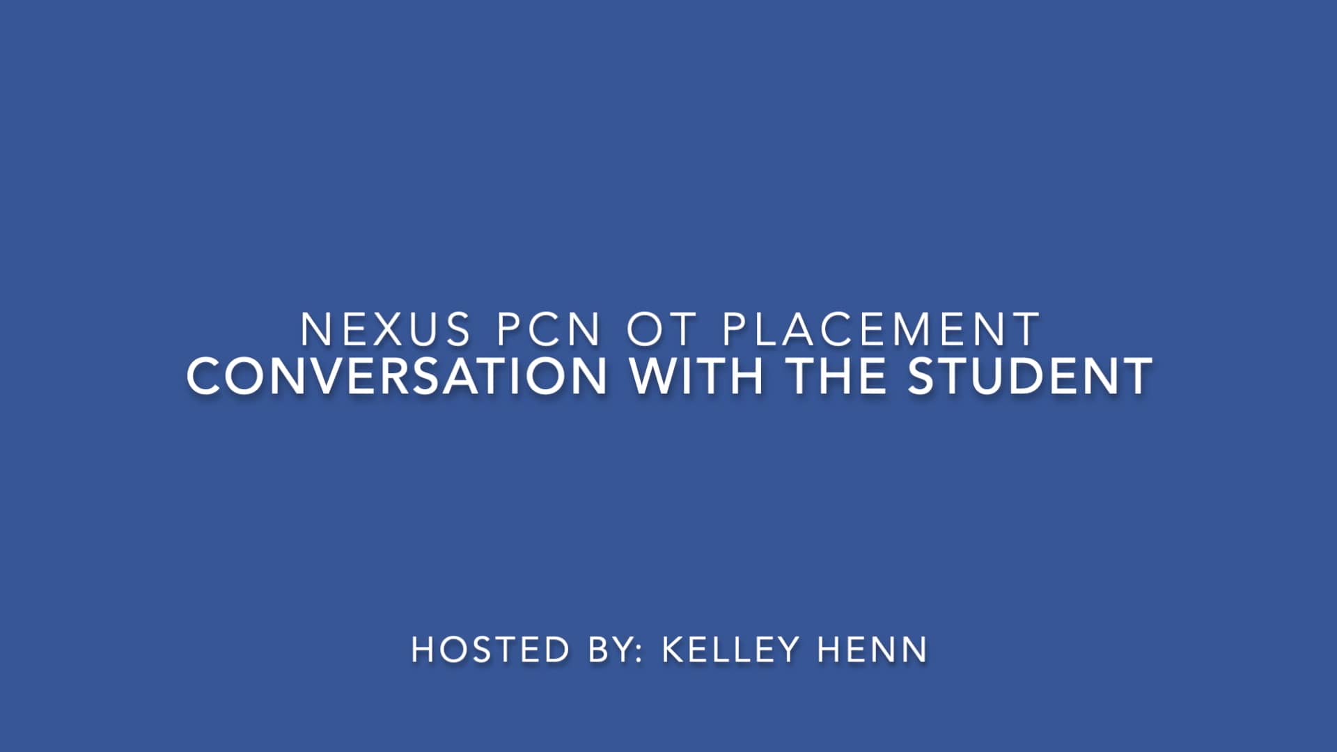 Nexus PCN OT placement - conversation with the student on Vimeo