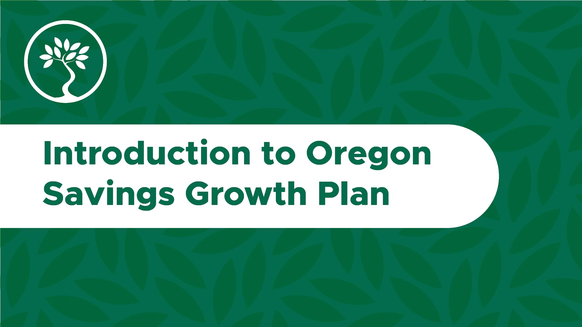 Introduction to Oregon Savings Growth Plan (workshop) on Vimeo