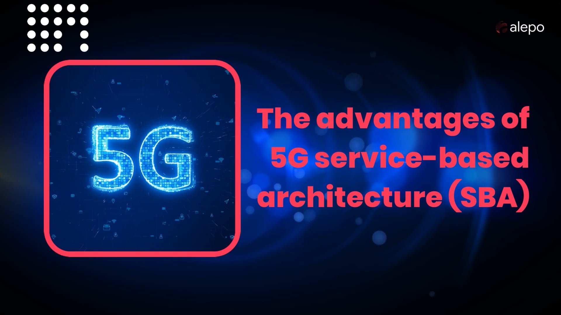 The advantages of 5G service-based architecture (SBA) on Vimeo