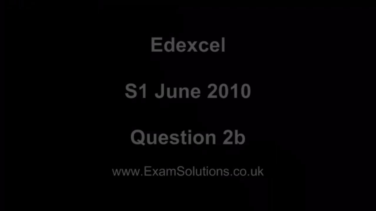 A level Paper Videos_Edexcel_S1_2010 June_YouTube_q2b_q2b on Vimeo