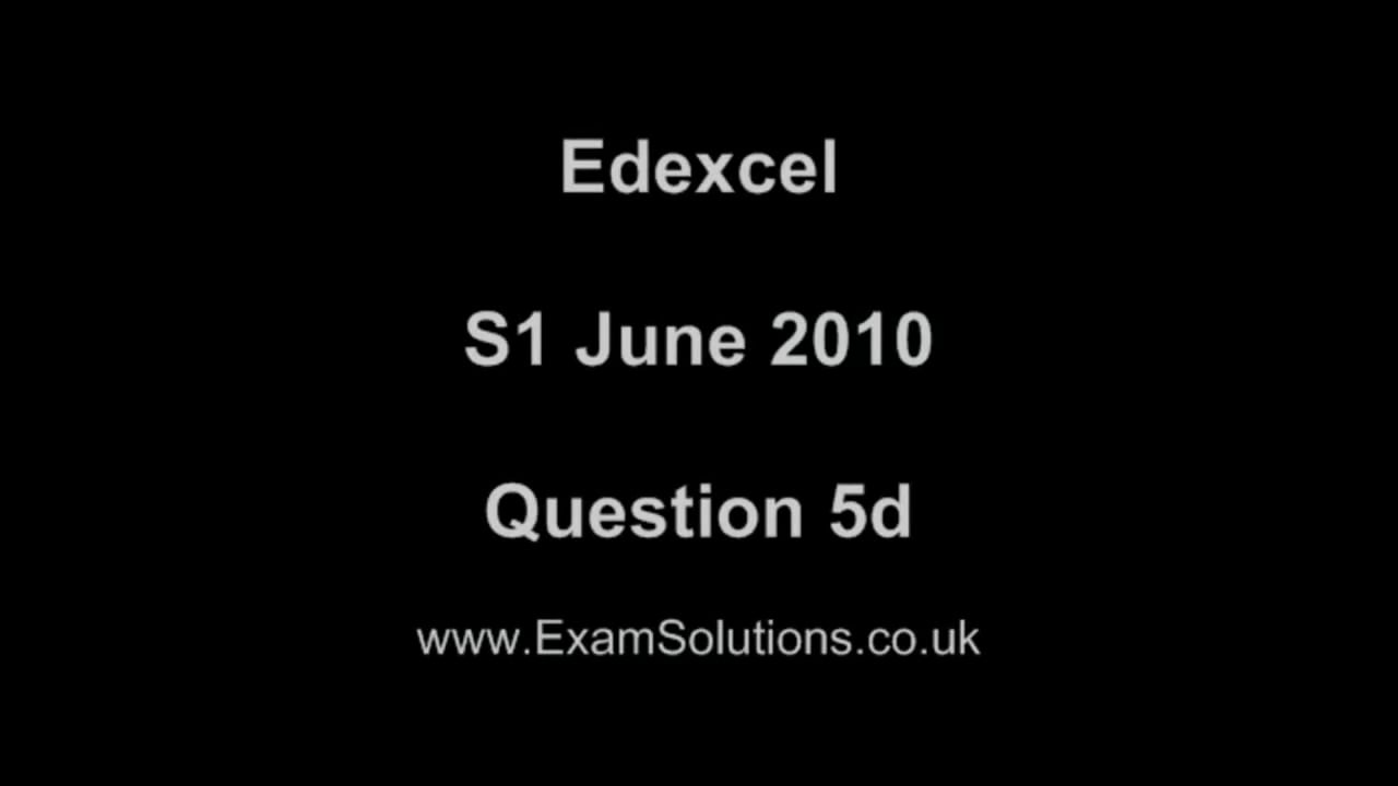 A level Paper Videos_Edexcel_S1_2010 June_YouTube_q5d_q5d on Vimeo