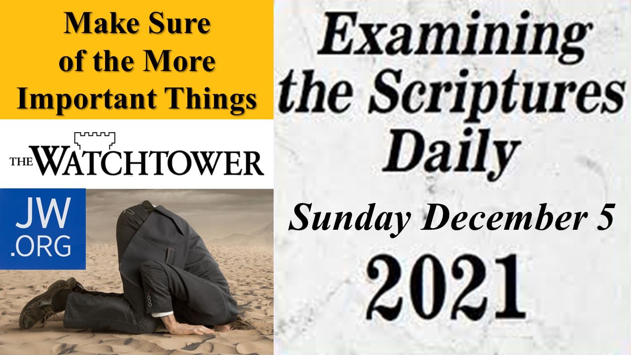 Examining The Scriptures Daily - December 5, 2021 - Make Sure Of The ...