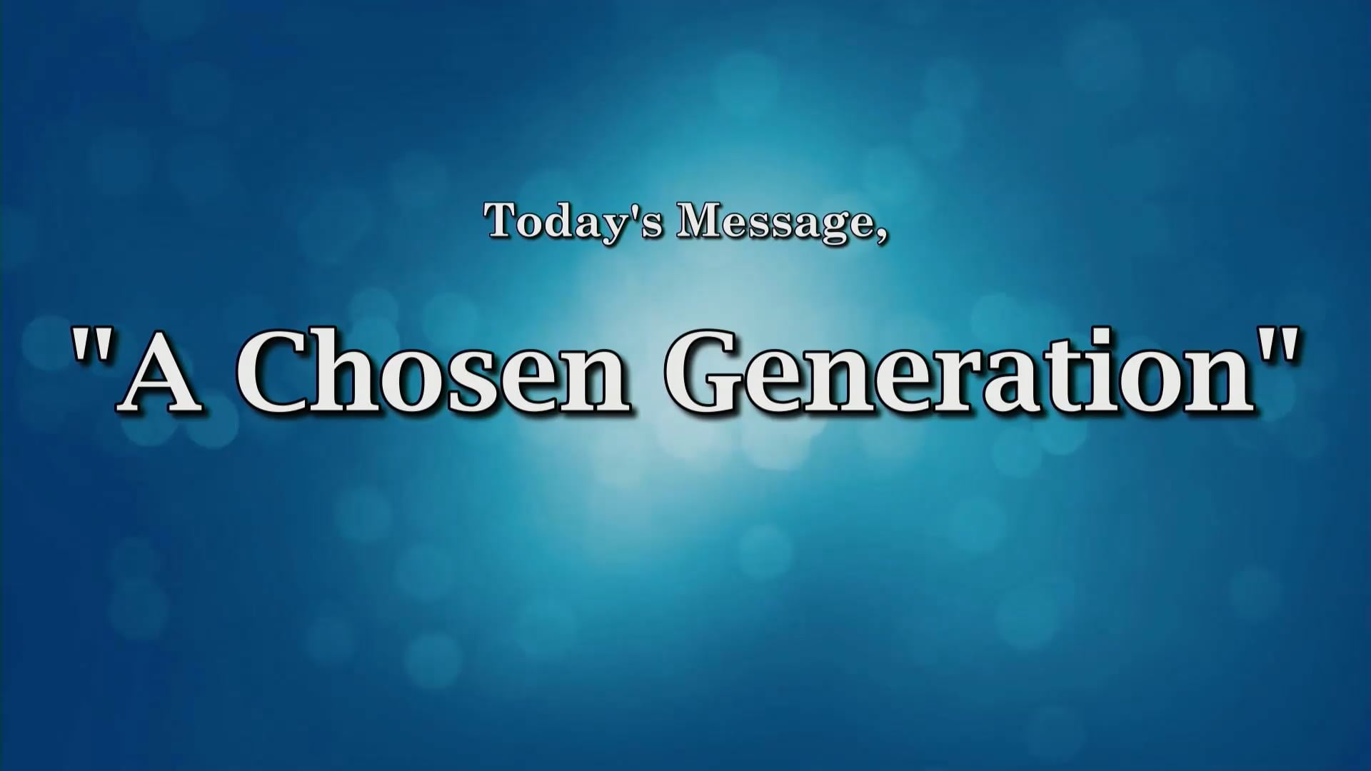 “A Chosen Generation” on Vimeo
