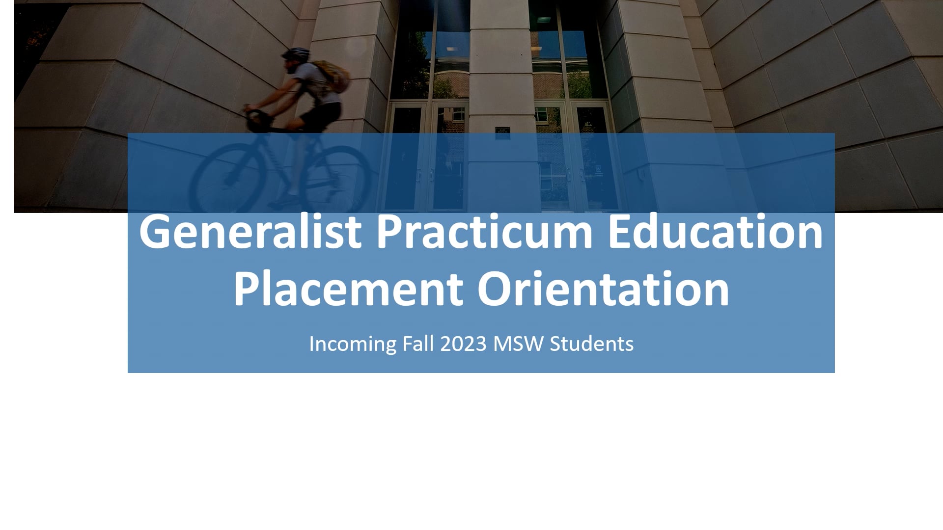 Generalist Practicum Education Placement Orientation, Fall 2023 on Vimeo