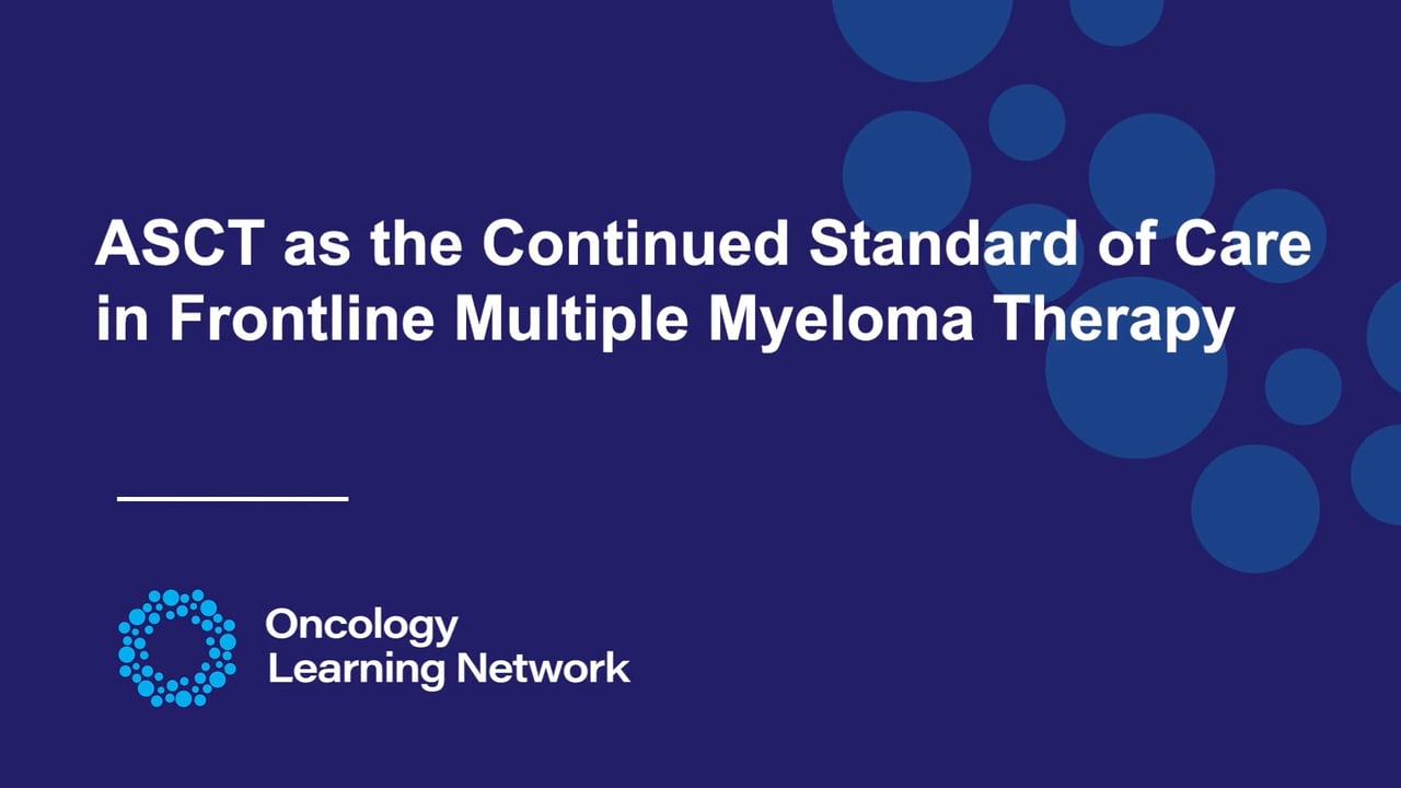 ASCT as the Continued Standard of Care in Frontline Multiple Myeloma Therapy on Vimeo